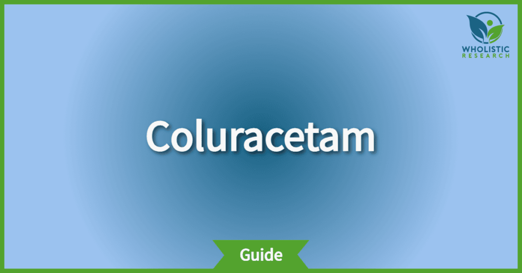 Coluracetam: Review of Nootropic Benefits, Dosage, & Side Effects
