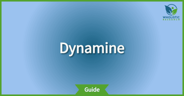 Dynamine (Methylliberine) Stimulant Review: Benefits & Dosage