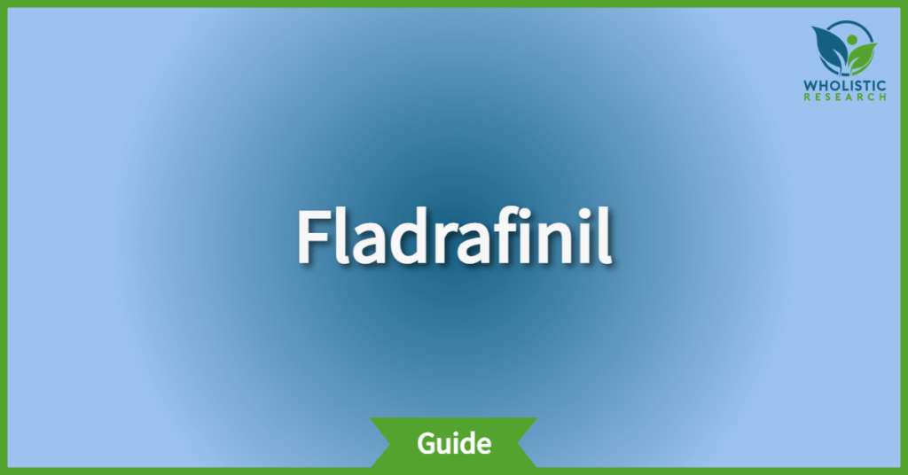 Fladrafinil: Review of Nootropic Benefits, Uses, Dosage, & Side Effects