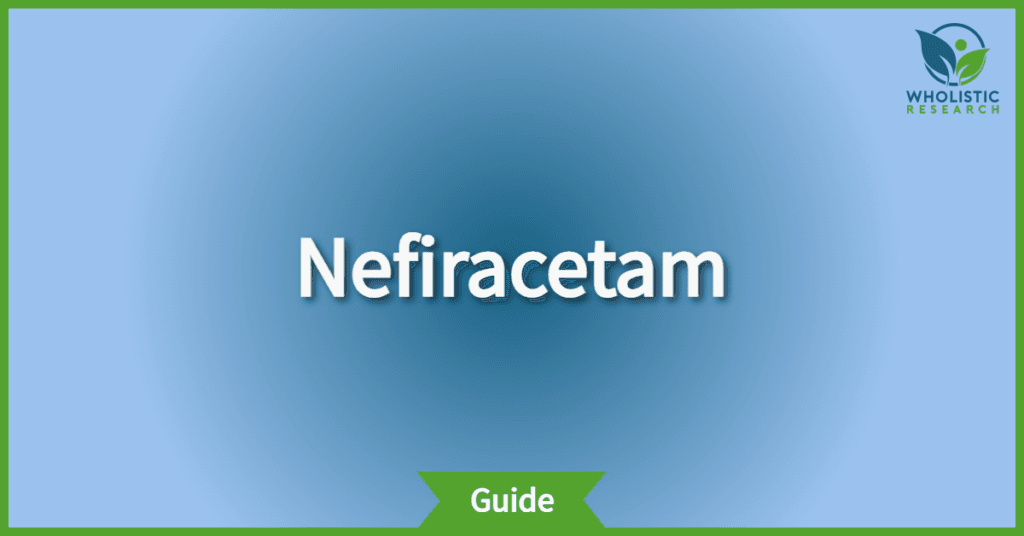 Nefiracetam: Review of Nootropic Benefits, Uses, Dosage, & Side Effects